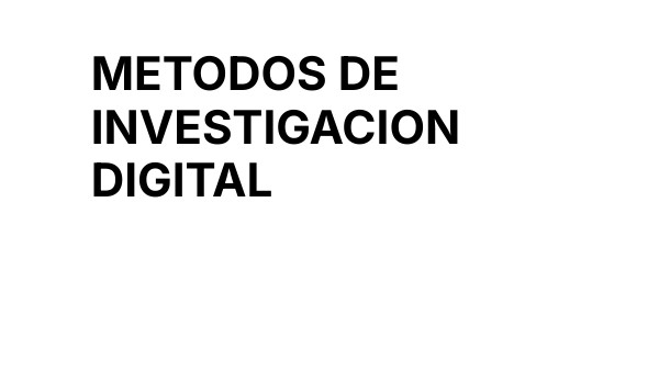 METODOS DE INVESTIGACION DIGITAL | Genially