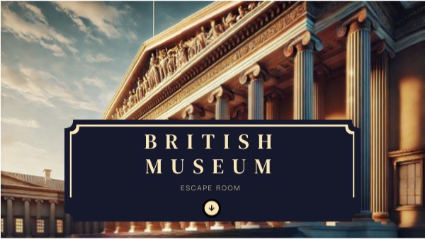 BRITISH MUSEUM | Genially