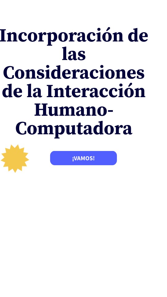 Incorporación de las Consideraciones de la Interacción Humano-Computadora | Genially