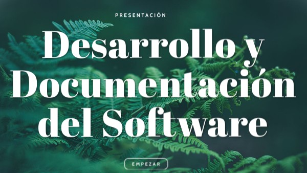 Desarrollo y Documentación del Software | Genially