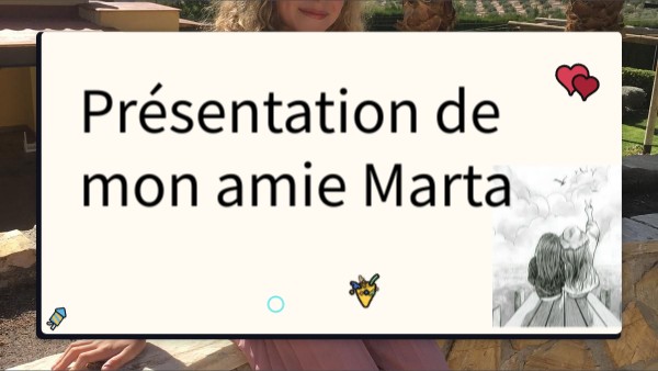 Présentation de mon amie Marta | Genially