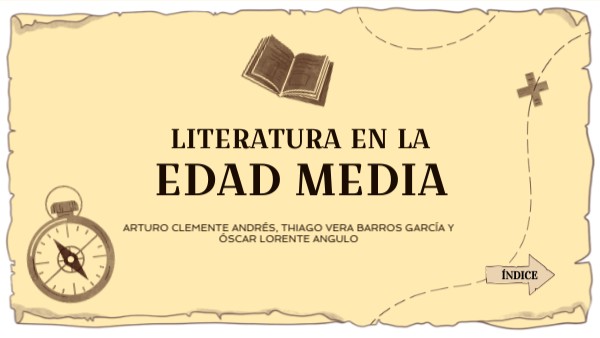 LITERATURA EN LA EDAD MEDIA - THIAGO, ARTURO Y ÓSCAR | Genially