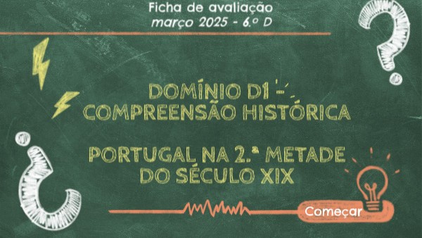 Ficha de avaliação - Portugal na 2.ª metade do século XIX | Genially
