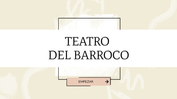 teatro del barroco | Genially