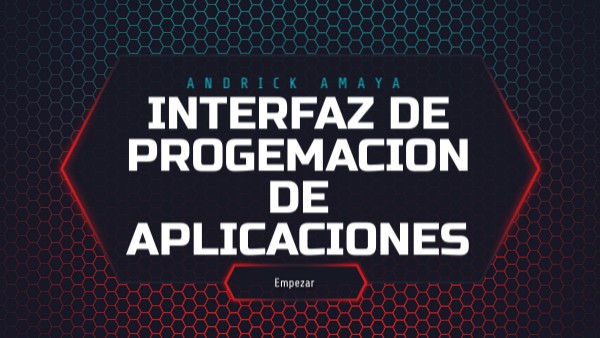 Interfaz de progemacion de aplicaciones | Genially