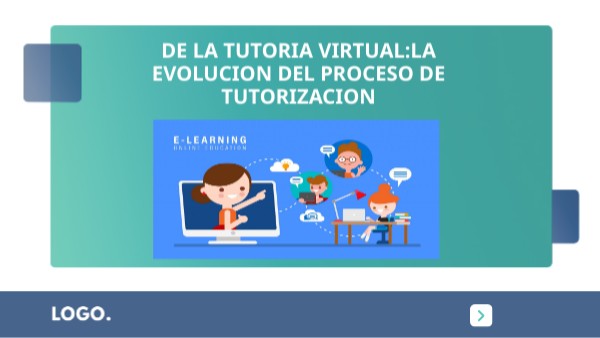 DE LA TUTORIA VIRTUAL:LA EVOLUCION DEL PROCESO DE TUTORIZACION | Genially