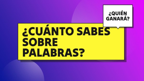¿cuánto sabes sobre palabras? | Genially