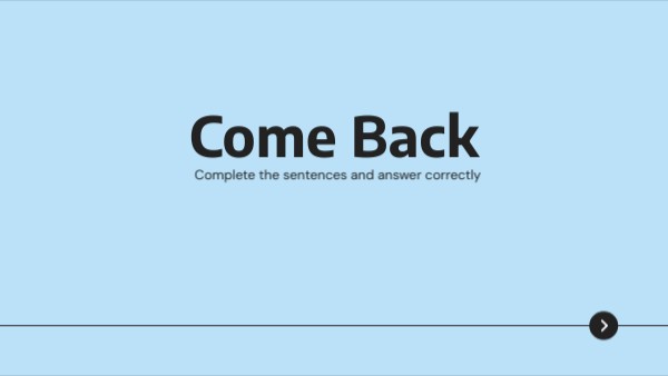 Come Back | Genially