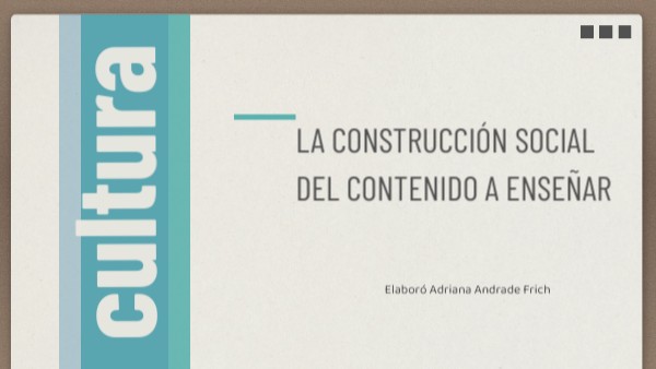 Construcción social del contenido a enseñar | Genially