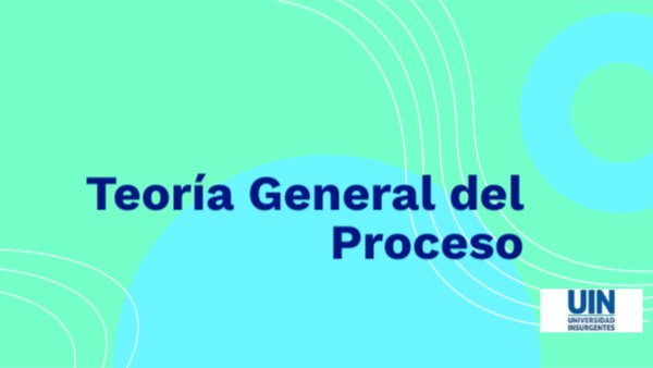 Teoría General del Proceso | Genially