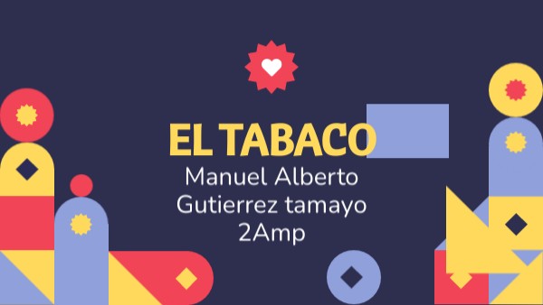 EL TABACO | Genially