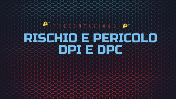 rischio e pericolo dpi e dpc | Genially
