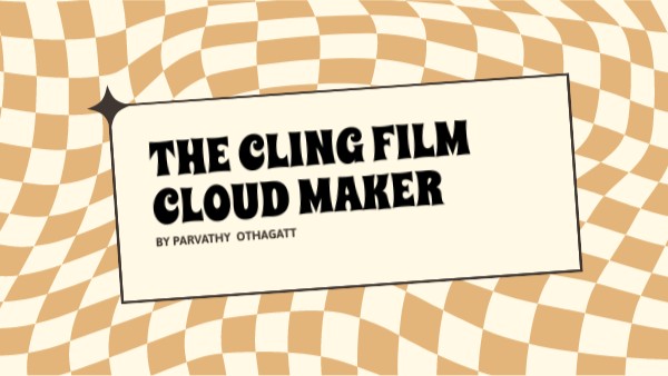 The Cling Film Cloud Maker | Genially