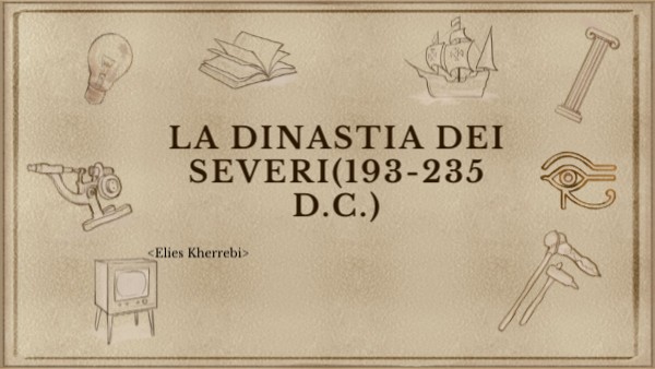 La dinastia dei severi(193-235 d.C.) | Genially