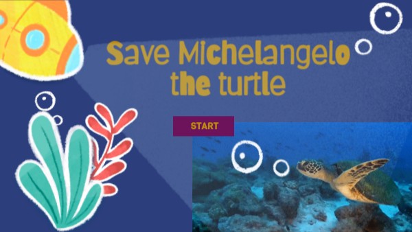 Save Michelangelo the turtle | Genially