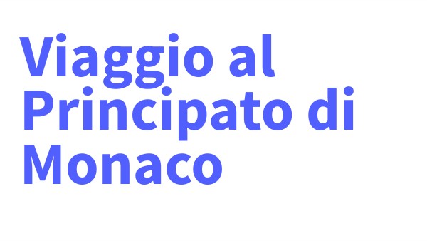 Viaggio al Principato di Monaco | Genially