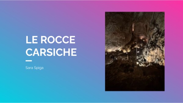 LE ROCCE CARSICHE | Genially