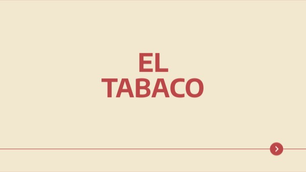 EL TABACO | Genially