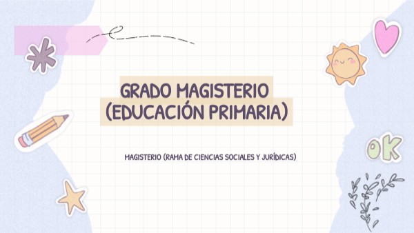 grado Magisterio (educación primaria) | Genially