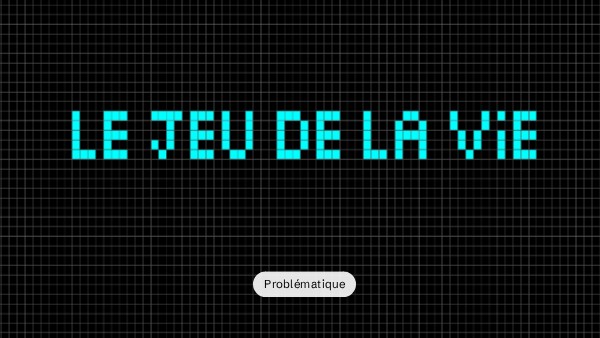 Le jeu de la vie | Genially