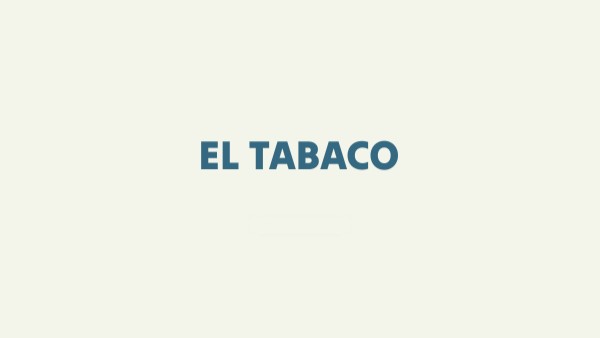 EL TABACO | Genially