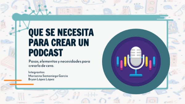 que se necesita para crear un podcast | Genially