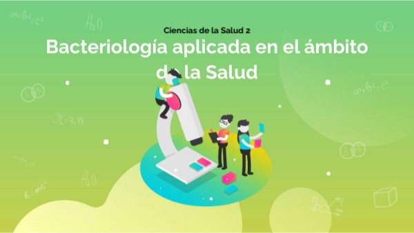 Bacteriología aplicada en el ámbito de la Salud | Genially