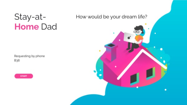 Stay-at- Home Dad | Genially