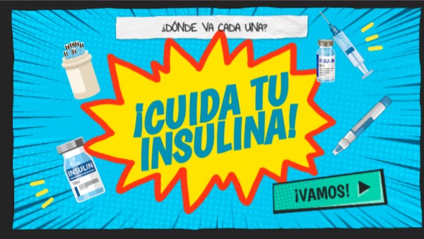 ¡Cuida tu insulina! | Genially