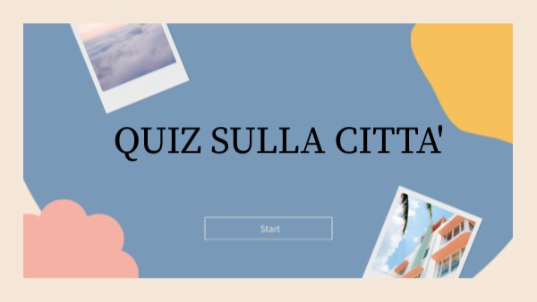 QUIZ SULLA CITTA' | Genially