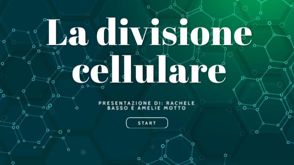 La divisione cellulare | Genially