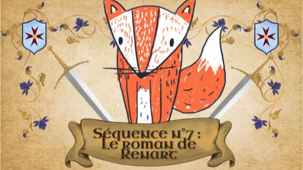 Séquence n°7 : Le roman de Renart | Genially
