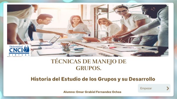 Historia del Estudio de los Grupos y su Desarrollo. | Genially
