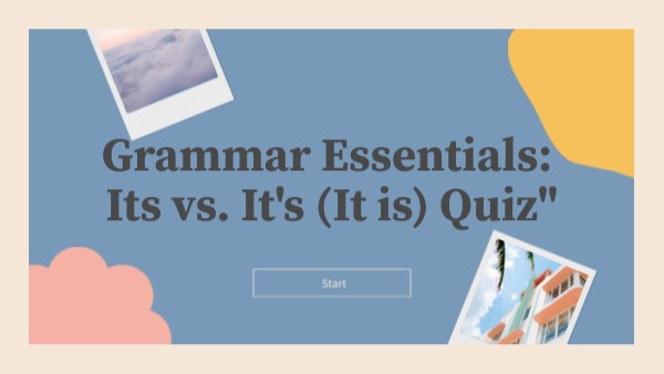 Grammar Essentials: Its vs. It's (It is) Quiz" | Genially