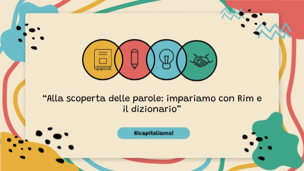“Alla scoperta delle parole: impariamo con Rim e il dizionario” | Genially
