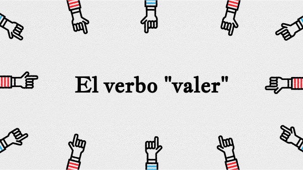 A.1.2 - 4 El verbo Valer | Genially