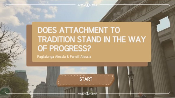 Does attachment to tradition stand in the way of p | Genially