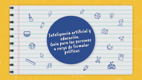 Inteligencia artificial y educación. Guía para las personas a cargo de ...