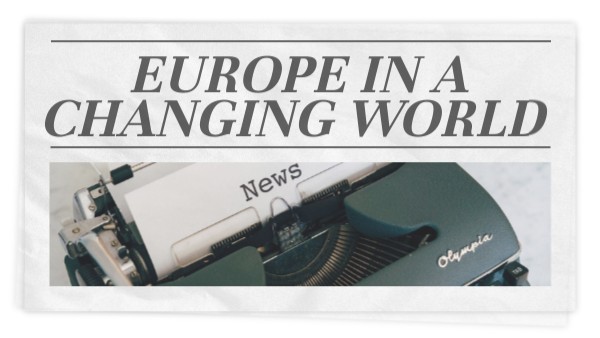 Europe in a changing world | Genially