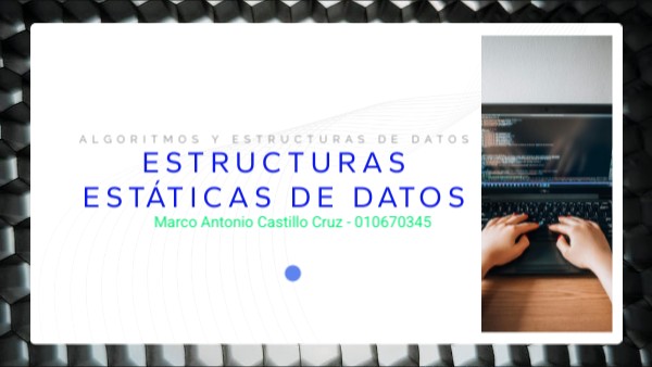 Estructuras estáticas de datos | Genially