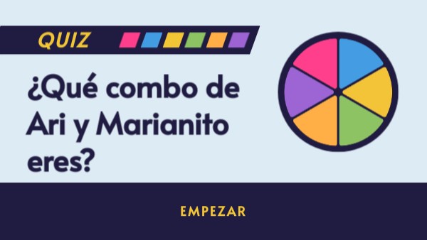 ¿Qué combo de Ari y Marianito eres? | Genially