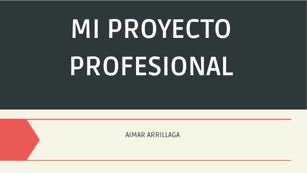 MI PROYECTO PROFESIONAL | Genially