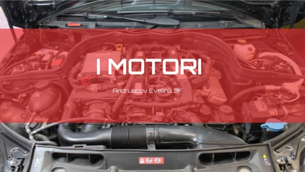 I MOTORI | Genially