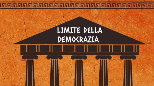 LIMITE DELLA DEMOCRAZIA | Genially