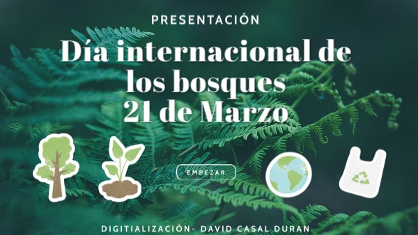 Día internacional de los bosques 21 de Marzo | Genially