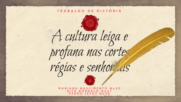 A cultura leiga e profana nas cortes régias e senhoriais | Genially