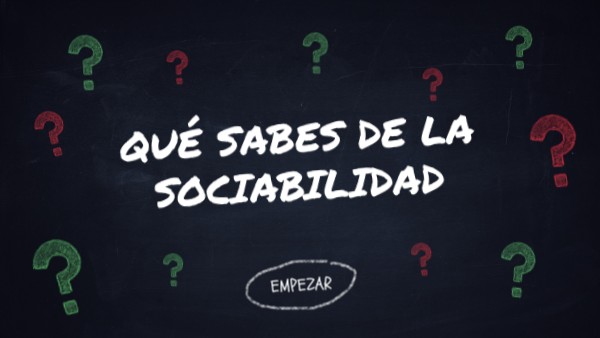 qué sabes de la sociabilidad | Genially