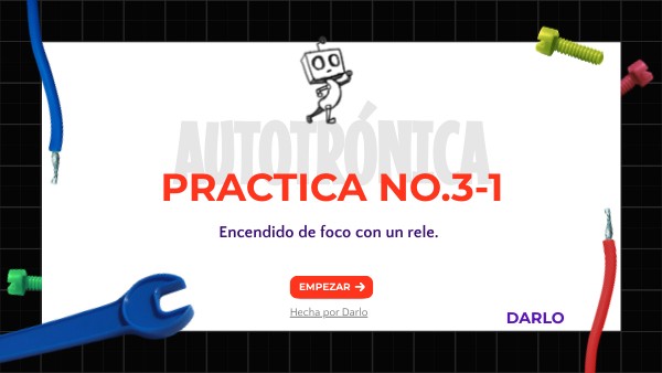 Autotrónica-DARLO-Practica No.3 | Genially