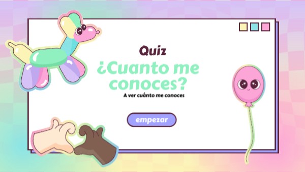 ¿Cuanto me conoces | Genially