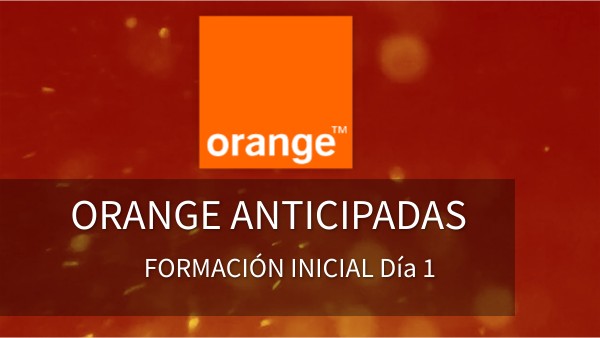 ORANGE ANTICIPADAS DÍA 1 | Genially